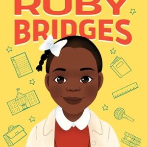 The Story of Ruby Bridges: An Inspiring Biography for Young Readers (The Story of Biographies)