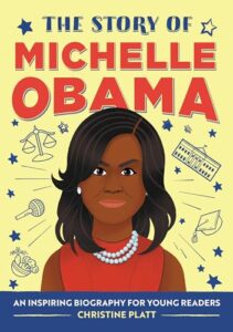 the story of michelle obama: an inspiring biography for young readers (the story of biographies)