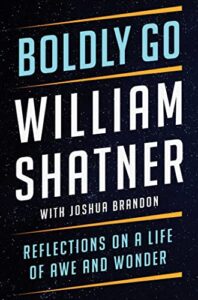 boldly go: reflections on a life of awe and wonder