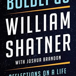 Boldly Go: Reflections on a Life of Awe and Wonder