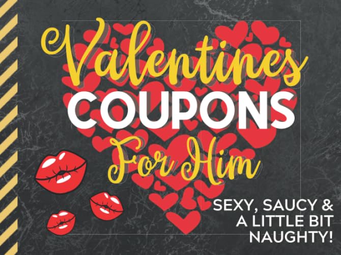 Valentines Coupons: Valentines Day Coupon Book For Him: Sexy, Saucy & a Little Bit Naughty