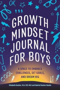 growth mindset journal for boys: a space to embrace challenges, set goals, and dream big