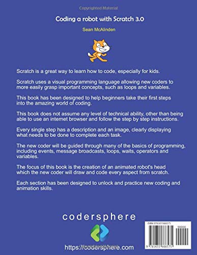 Coding a robot with Scratch 3.0: Learn to code now with this fully illustrated, step by step guide to drawing and coding an animated robot's head in Scratch 3.0 (Kid coders)