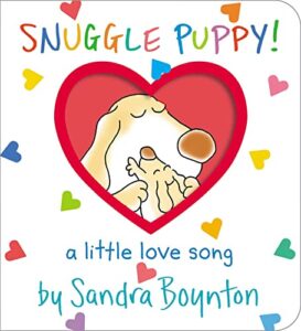 snuggle puppy!: a little love song (boynton on board)