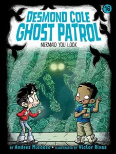 mermaid you look (16) (desmond cole ghost patrol)