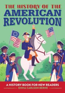 the history of the american revolution: a history book for new readers (the history of: a biography series for new readers)