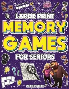 memory games for seniors (large print): a fun activity book with brain games, word searches, trivia challenges, crossword puzzles for seniors and more! (cognitive senior activities)