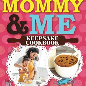 1, 2, 3 Mommy and Me Keepsake Cookbook: Simple Recipes for Moms and Daughters To Prepare Together