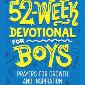 52-Week Devotional for Boys: Prayers for Growth and Inspiration