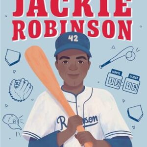 The Story of Jackie Robinson: An Inspiring Biography for Young Readers (The Story of Biographies)