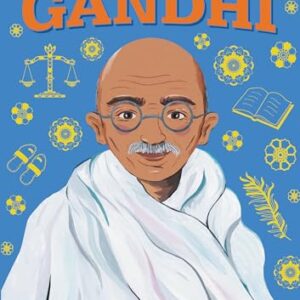 The Story of Gandhi: An Inspiring Biography for Young Readers (The Story of Biographies)