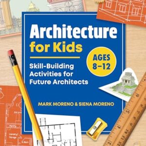 Architecture for Kids: Skill-Building Activities for Future Architects