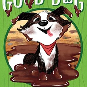 All You Need Is Mud (10) (Good Dog)