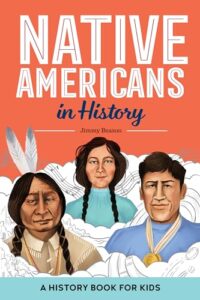 native americans in history: a history book for kids (biographies for kids)