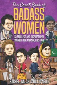 the great book of badass women: 15 fearless and inspirational women that changed history