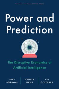 power and prediction: the disruptive economics of artificial intelligence