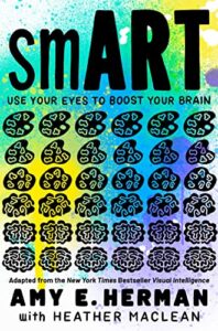 smart: use your eyes to boost your brain (adapted from the new york times bestseller visual intelligence)