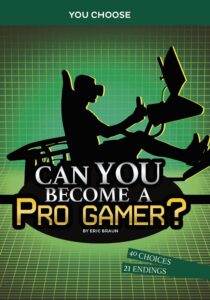 can you become a pro gamer? (you choose: chasing fame and fortune)