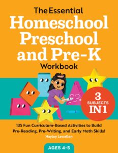 the essential homeschool preschool and pre-k workbook: 135 fun curriculum-based activities to build pre-reading, pre-writing, and early math skills! (homeschool workbooks)