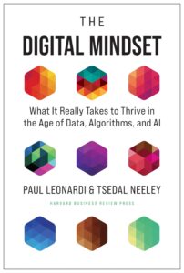 the digital mindset: what it really takes to thrive in the age of data, algorithms, and ai