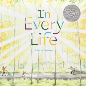 in every life: (caldecott honor)