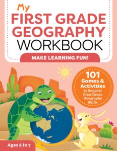 my first grade geography workbook: 101 games & activities to support first grade geography skills (my workbook)