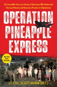 operation pineapple express: the incredible story of a group of americans who undertook one last mission and honored a promise in afghanistan