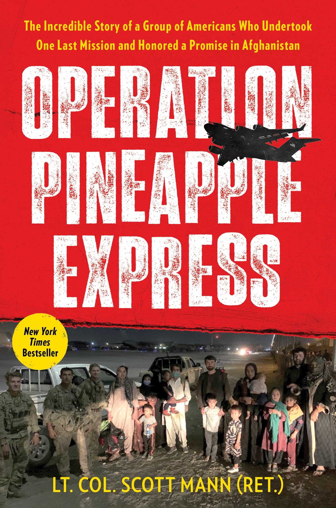 Operation Pineapple Express: The Incredible Story of a Group of Americans Who Undertook One Last Mission and Honored a Promise in Afghanistan