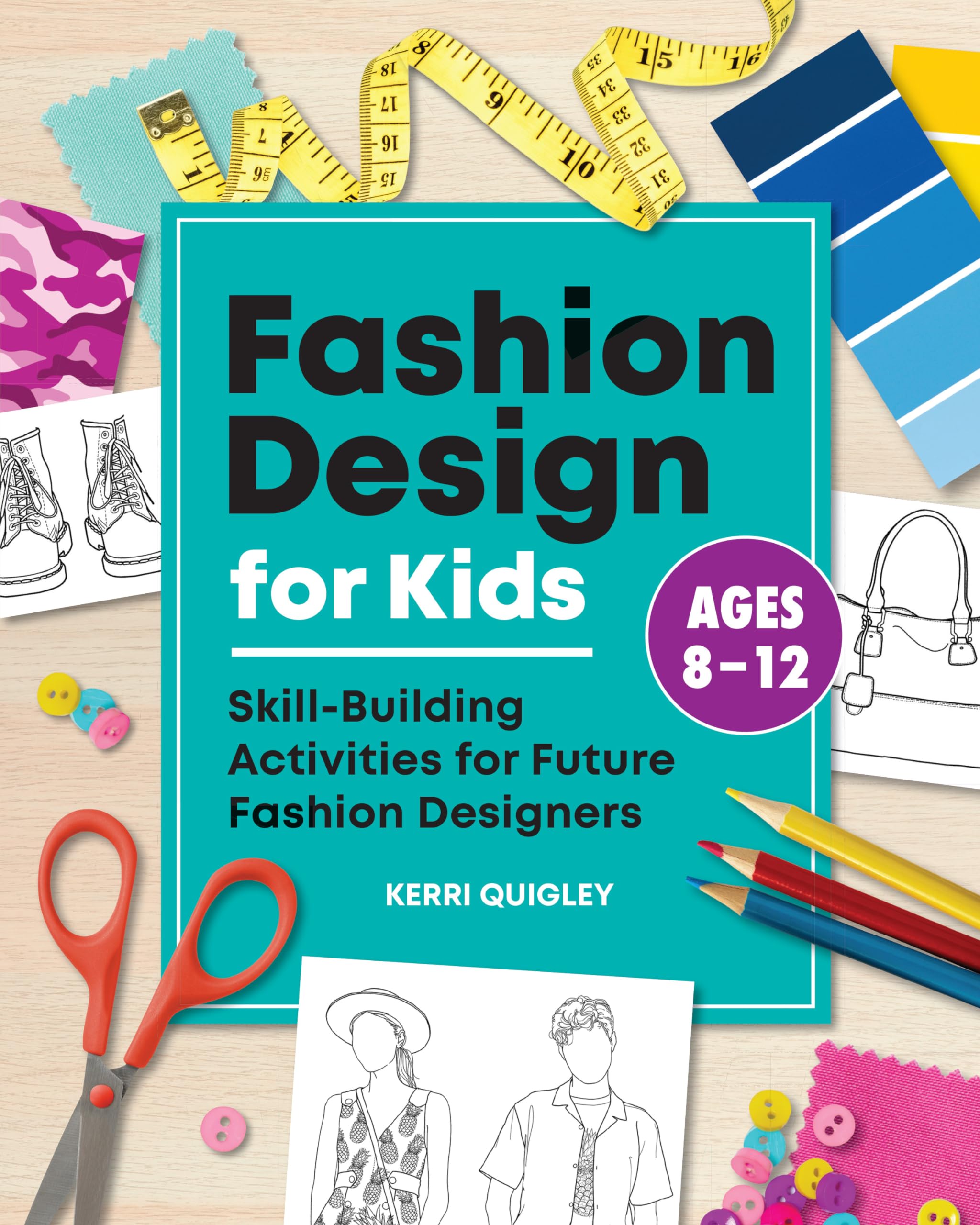 Fashion Design for Kids: Skill-Building Activities for Future Fashion Designers