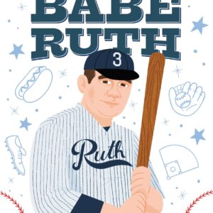 The Story of Babe Ruth: An Inspiring Biography for Young Readers (The Story of Biographies)