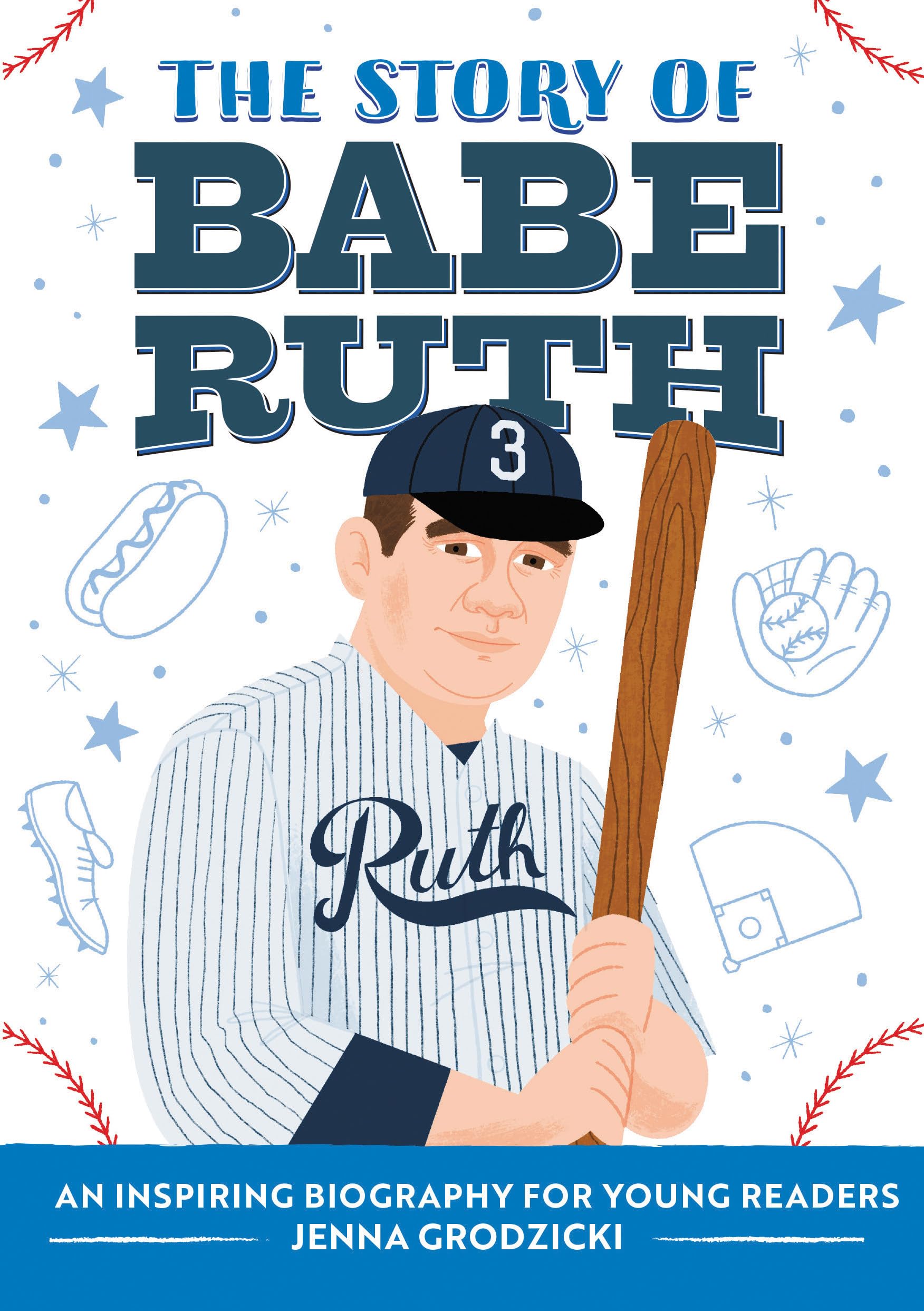 The Story of Babe Ruth: An Inspiring Biography for Young Readers (The Story of Biographies)