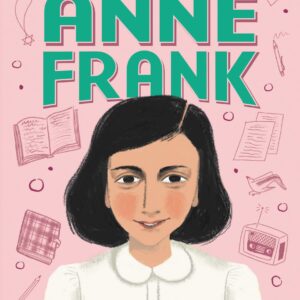 The Story of Anne Frank: An Inspiring Biography for Young Readers (The Story of Biographies)