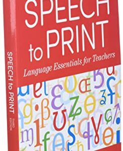 Speech to Print: Language Essentials for Teachers