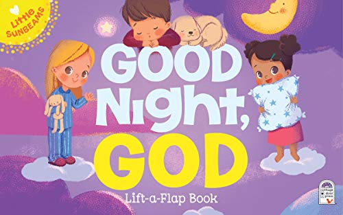 Good Night, God - Lift-a-Flap Board Book Gift for Easter Basket Stuffer, Christmas, Baptism, Birthdays Ages 1-5 (Little Sunbeams)