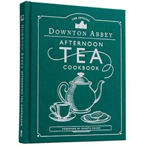 The Official Downton Abbey Afternoon Tea Cookbook: Teatime Drinks, Scones, Savories & Sweets (Downton Abbey Cookery)