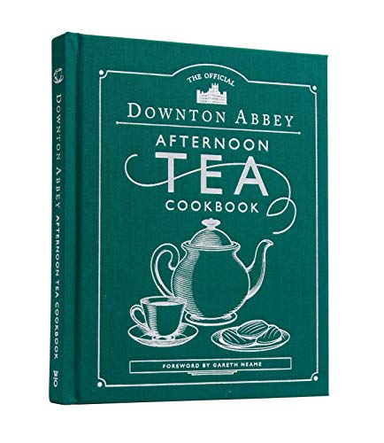 The Official Downton Abbey Afternoon Tea Cookbook: Teatime Drinks, Scones, Savories & Sweets (Downton Abbey Cookery)