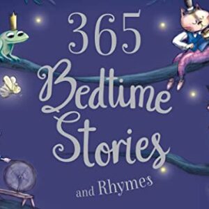 365 Bedtime Stories and Rhymes: Short Bedtime Stories, Nursery Rhymes and Fairy Tales Collections for Children