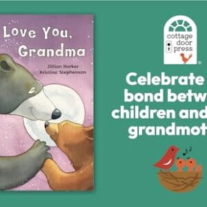 I Love You, Grandma: A Tale of Encouragement and Love between a Grandmother and her Child, Picture Book