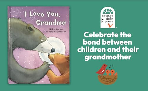 I Love You, Grandma: A Tale of Encouragement and Love between a Grandmother and her Child, Picture Book