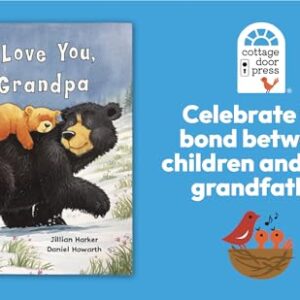 I Love You, Grandpa: A Tale of Encouragement and Love between a Grandfather and his grandchild, Picture Book