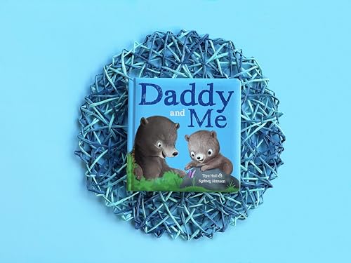 Daddy And Me Children's Padded Picture Board Book: A Story of Unconditional Love