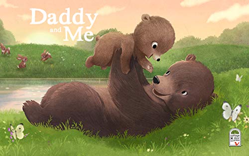 Daddy And Me Children's Padded Picture Board Book: A Story of Unconditional Love