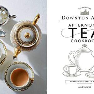 The Official Downton Abbey Afternoon Tea Cookbook: Teatime Drinks, Scones, Savories & Sweets (Downton Abbey Cookery)