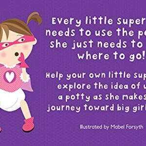 Potty Superhero: Get Ready For Big Girl Pants! Children's Potty Training Board Book