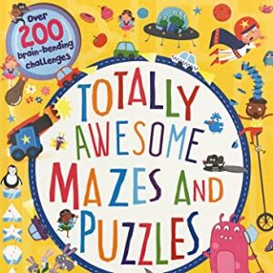 Totally Awesome Mazes and Puzzles: Over 200 Brain-bending Challenges