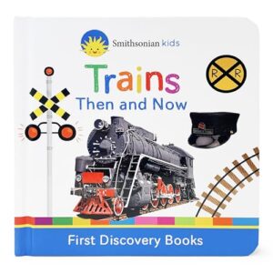 trains then and now (smithsonian kids first discovery books)