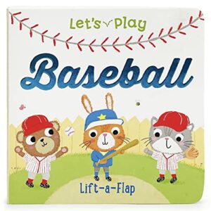 let's play baseball! a lift-a-flap board book for babies and toddlers