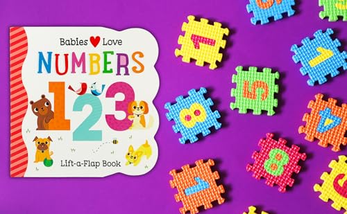 Babies Love Numbers - A First Lift-a-Flap Board Book for Babies and Toddlers Learning about Numbers & Counting, Ages 1-4