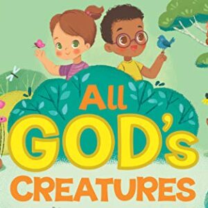 All God's Creatures - Lift-a-Flap Board Book Gift for Easter Basket Stuffer, Christmas, Baptisms, Birthdays Ages 1-5 (Little Sunbeams)