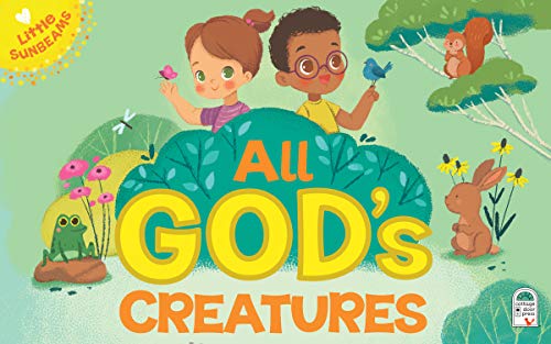 All God's Creatures - Lift-a-Flap Board Book Gift for Easter Basket Stuffer, Christmas, Baptisms, Birthdays Ages 1-5 (Little Sunbeams)